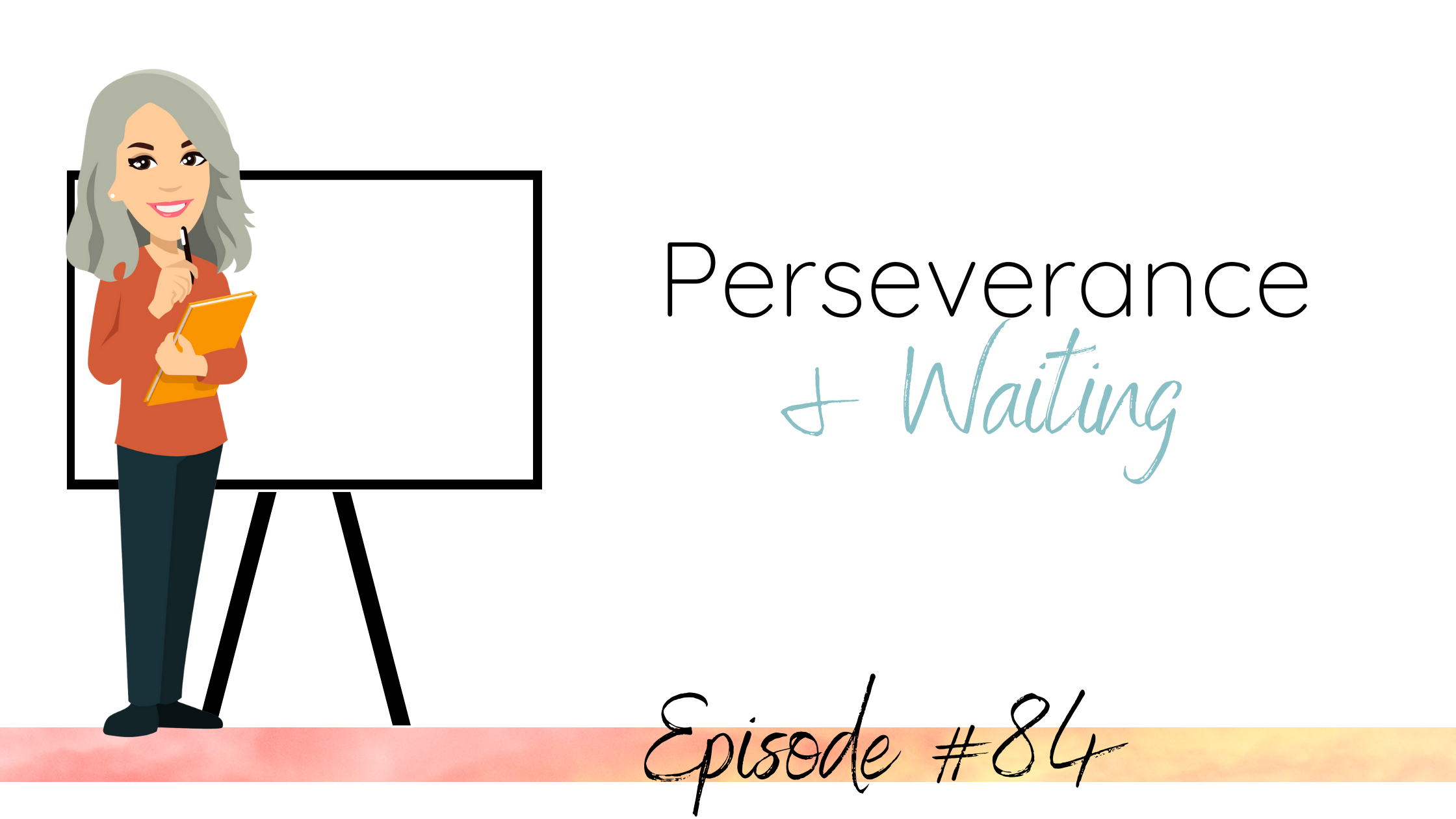 Perseverance & Waiting - Kami Schaal